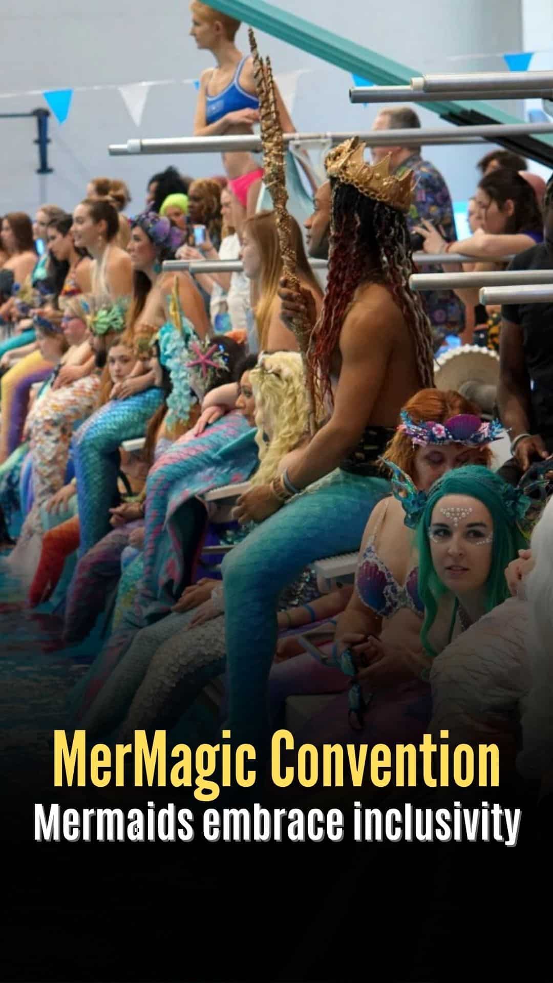 MerMagic Convention: Mermaids embrace inclusivity
